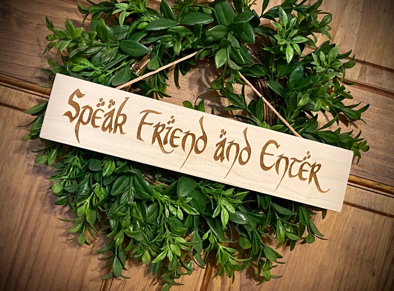 Speak Friend and Enter. Engraved Wood Sign. Great Gift for - Etsy