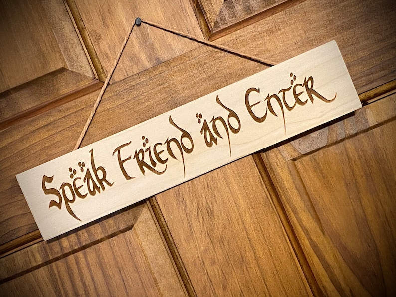 Speak Friend and Enter. Engraved Wood Sign. Great Gift for - Etsy