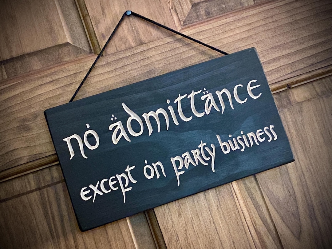 No Admittance Except on Party Business...engraved Solid Wood Sign ...
