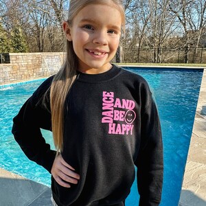 Girls Custom Dance Sweatshirt for Christmas Gift, Dance & Be Happy ...