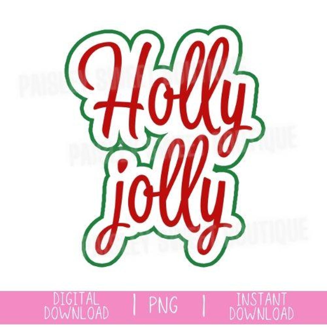 Holly Jolly PNG, Christmas Png, Holly Jolly PNG, Christmas Holly Jolly ...