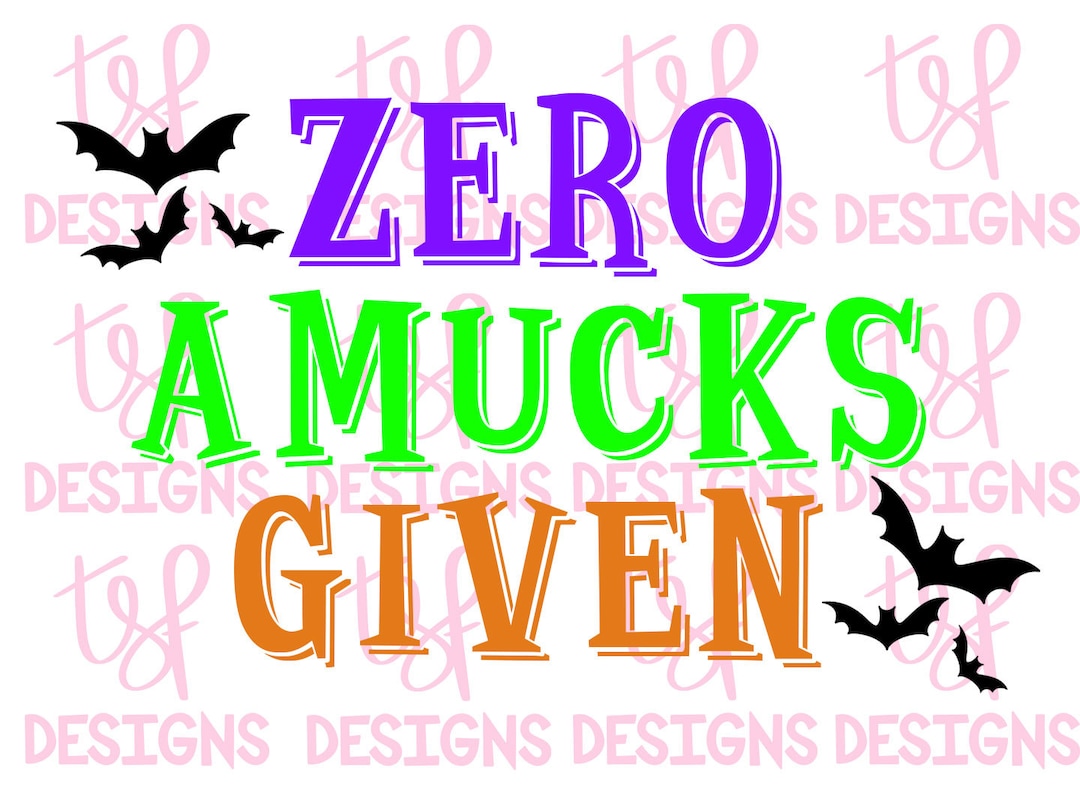 Zero Amucks Given | PNG | Sublimation | Digital Download - Etsy