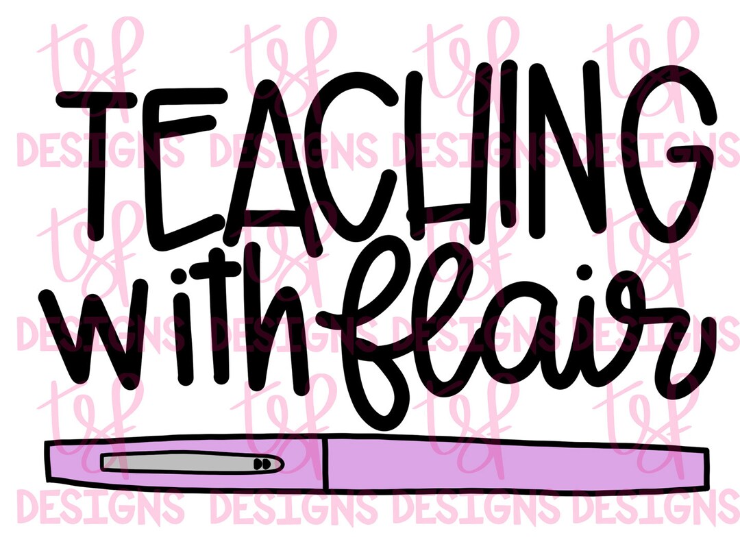 Teaching With Flair | Educator | Teacher | PNG | Sublimation | Digital ...