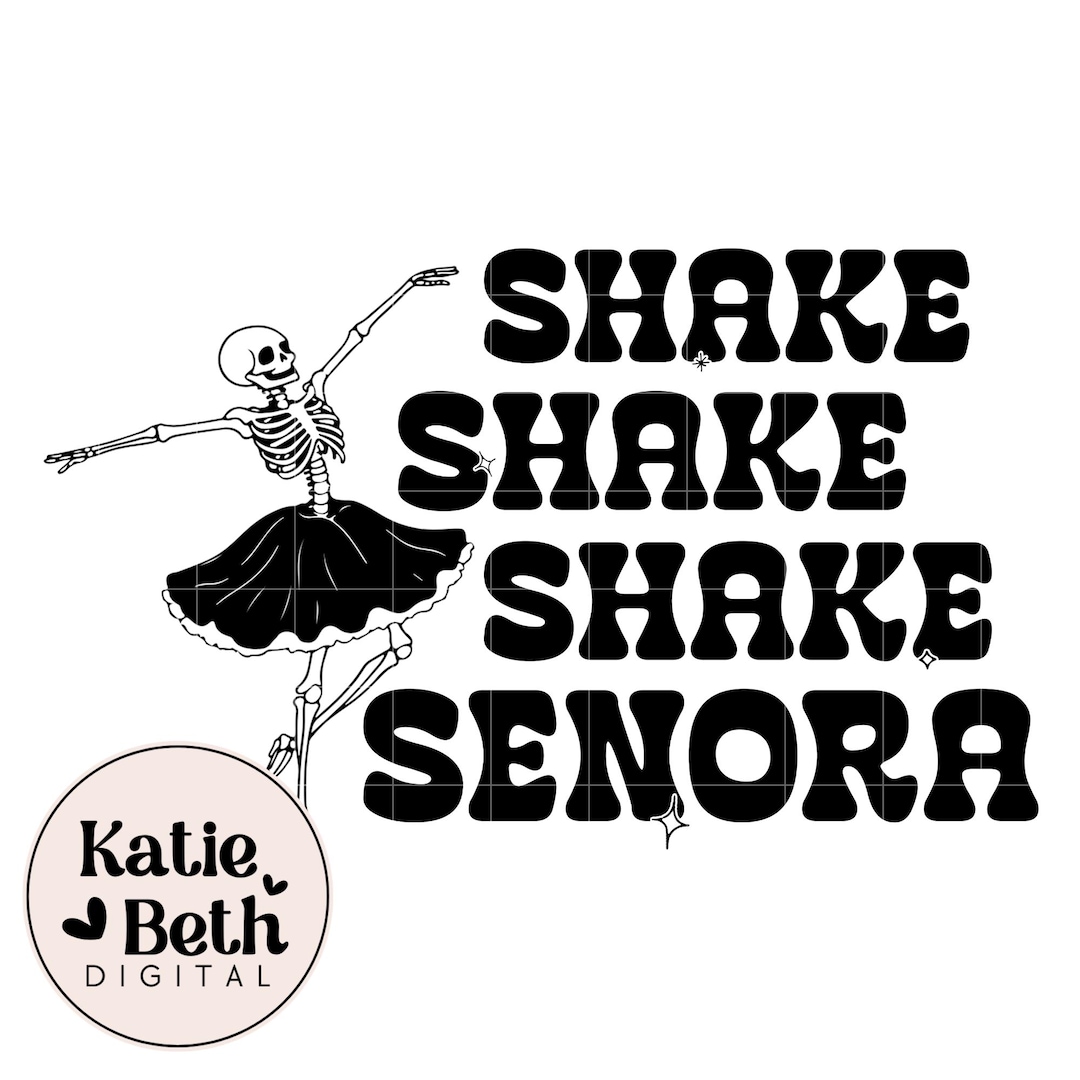 Shake Shake Senora SVG, Halloween PNG, Gothic Skeleton Clipart, Spooky ...