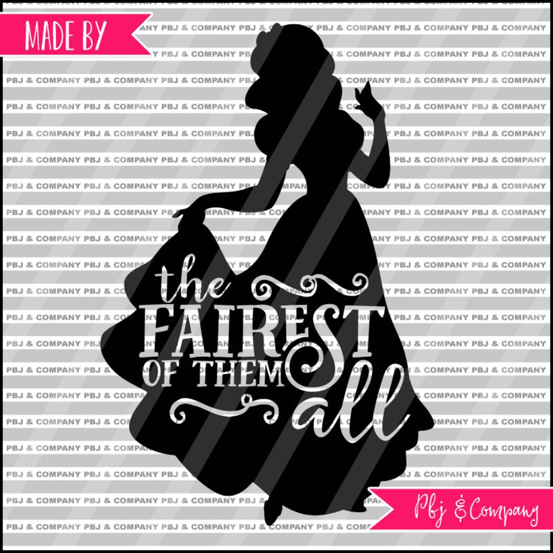 Fairest of Them All, Quote DIY Cutting File SVG, PNG, Dxf, Pdf Files ...