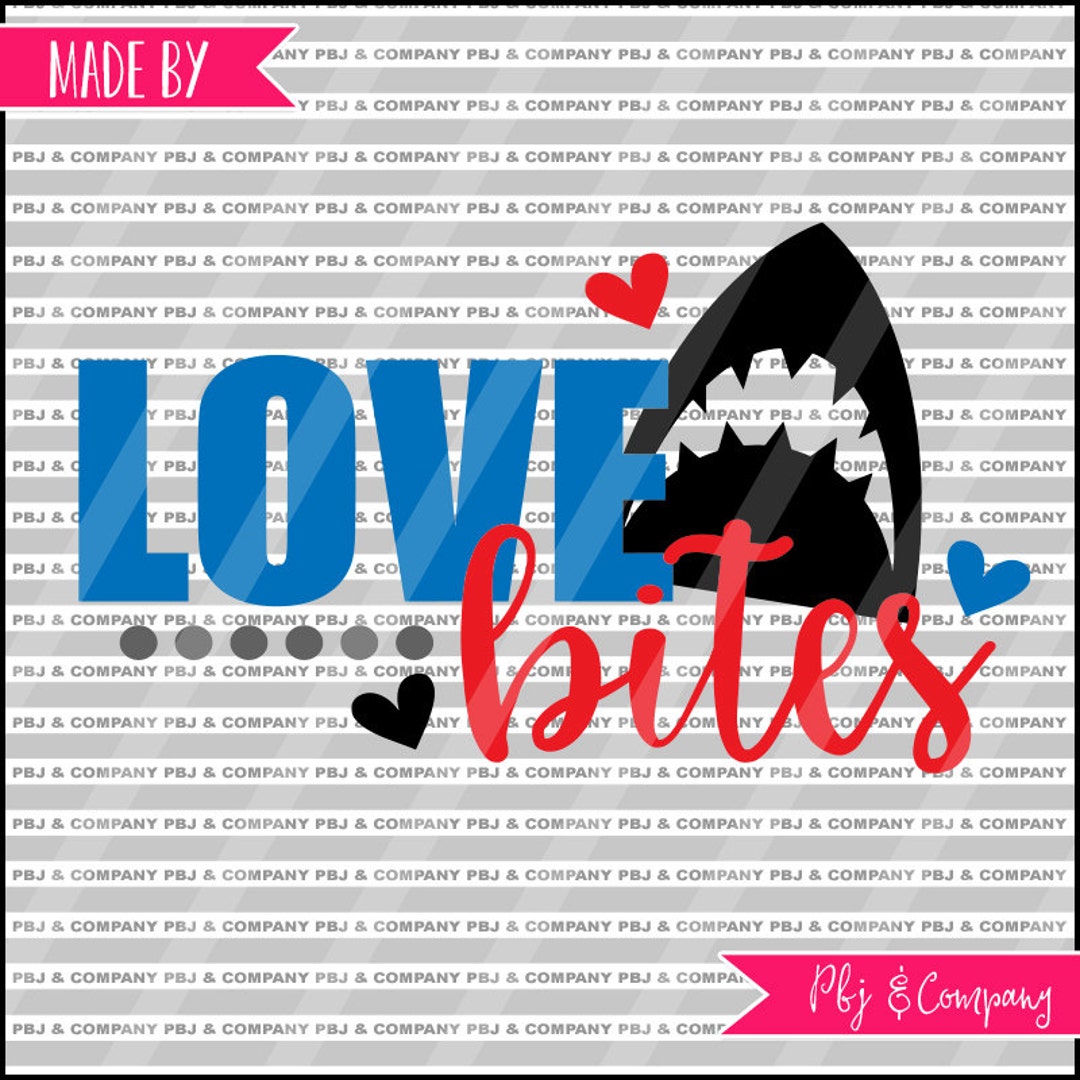 Love Bites , Quote DIY Cutting File SVG, PNG, Dxf, Pdf Files Silhouette ...