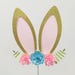 Bunny Ear Cake Topper, First Birthday Cake Topper, Birthday Bunny Ears ...