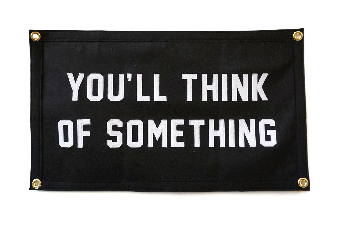 You'll Think of Something Stitched Banner - Etsy
