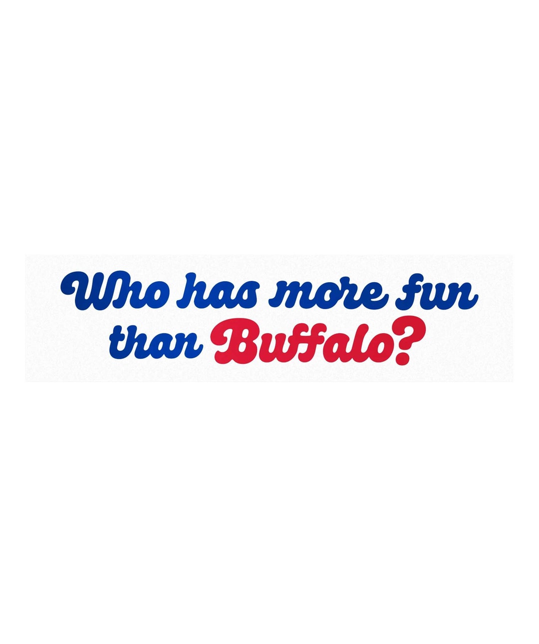 Who Has More Fun Than Buffalo? Bumper Sticker - Etsy