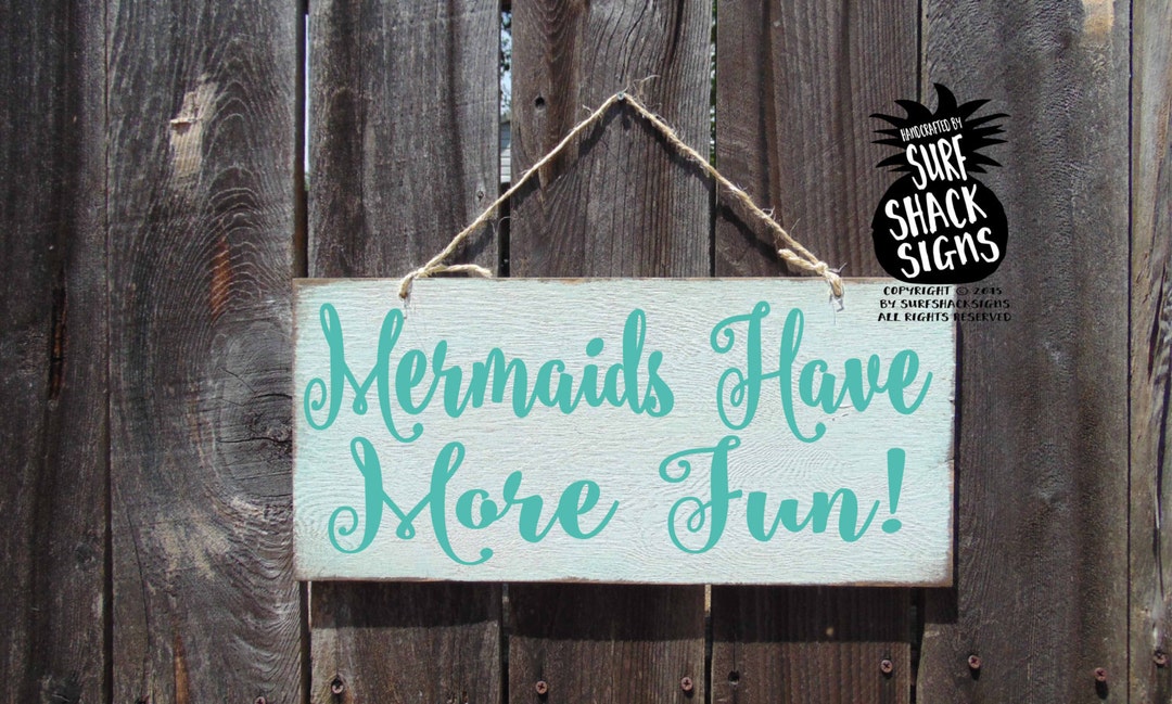 Mermaid Sign, Mermaid Decor, Mermaid Decoration, Mermaids Have More Fun ...