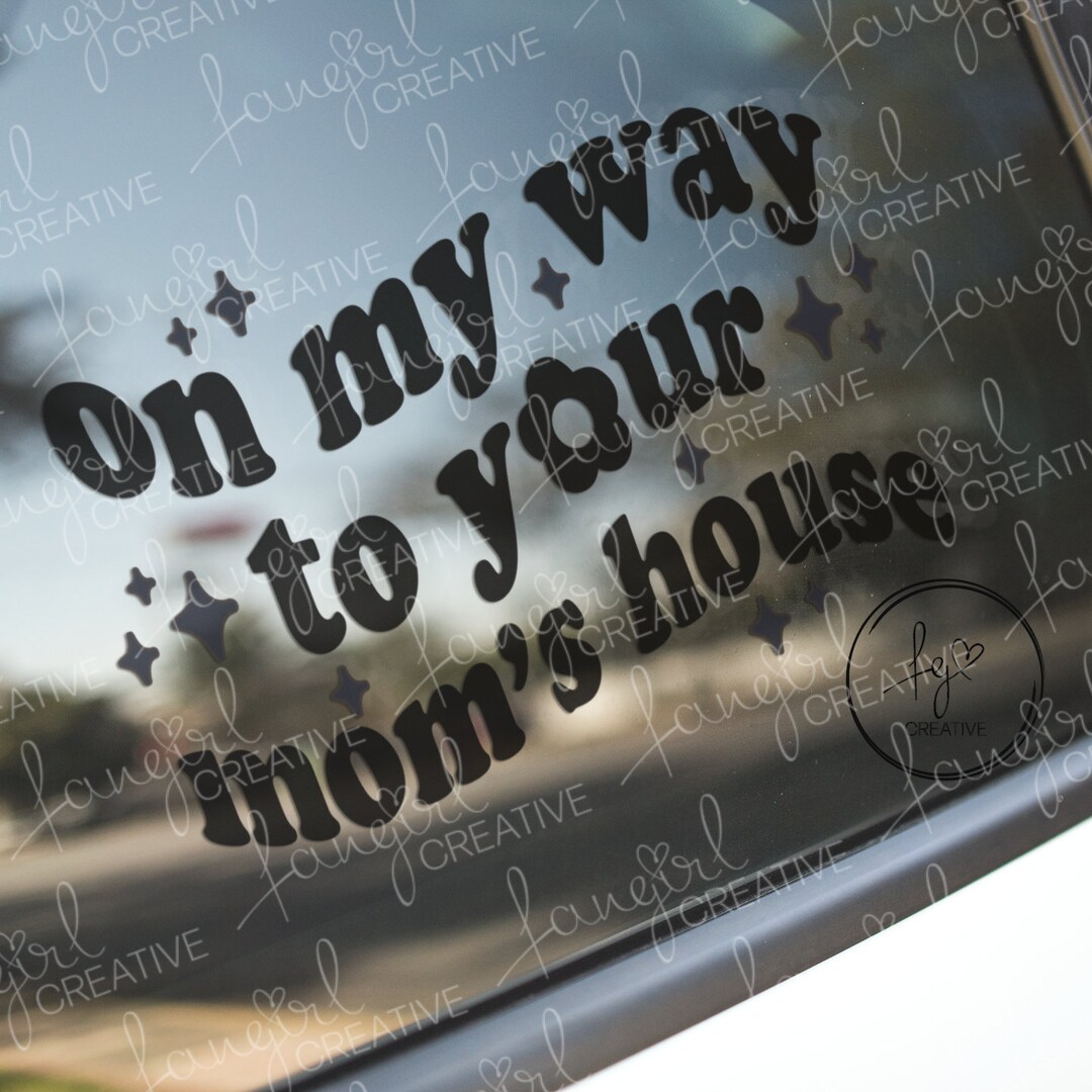 On My Way to Your Moms Decal Sticker - Etsy