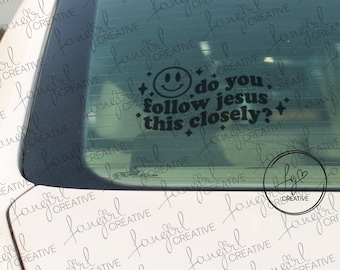 Do You Follow Jesus This Closely Decal Vinyl Sticker Auto Car Truck ...