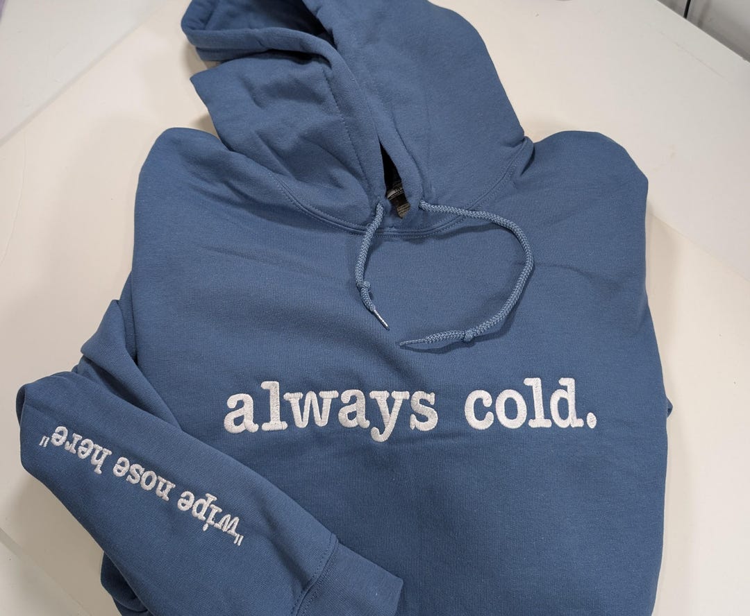 Always Cold Embroidered Hoodie, Funny Winter Sweatshirt - Etsy Canada