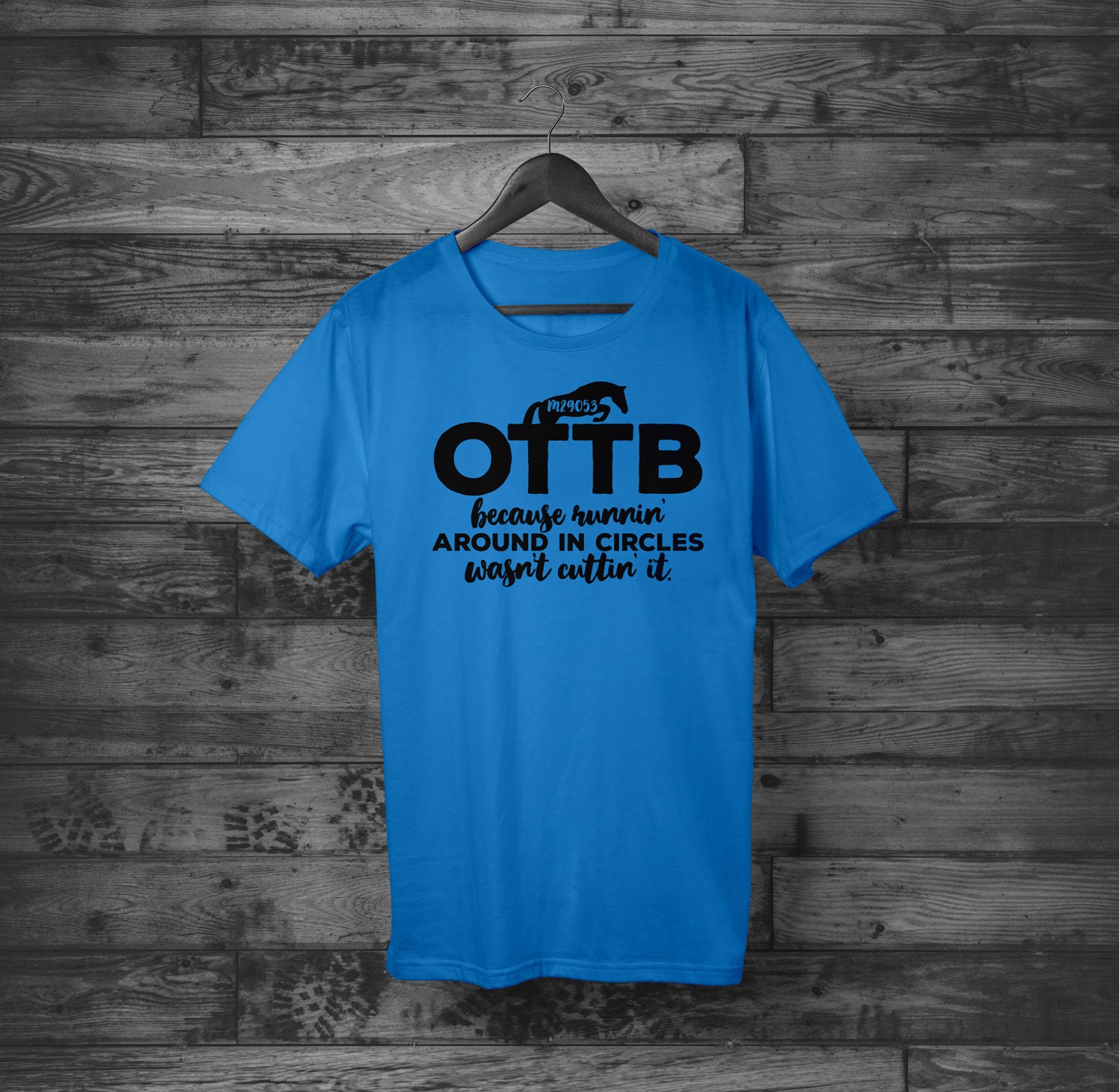 OTTB Personalized T-shirt OTTB: Because Runnin' Around in Circles Wasn ...