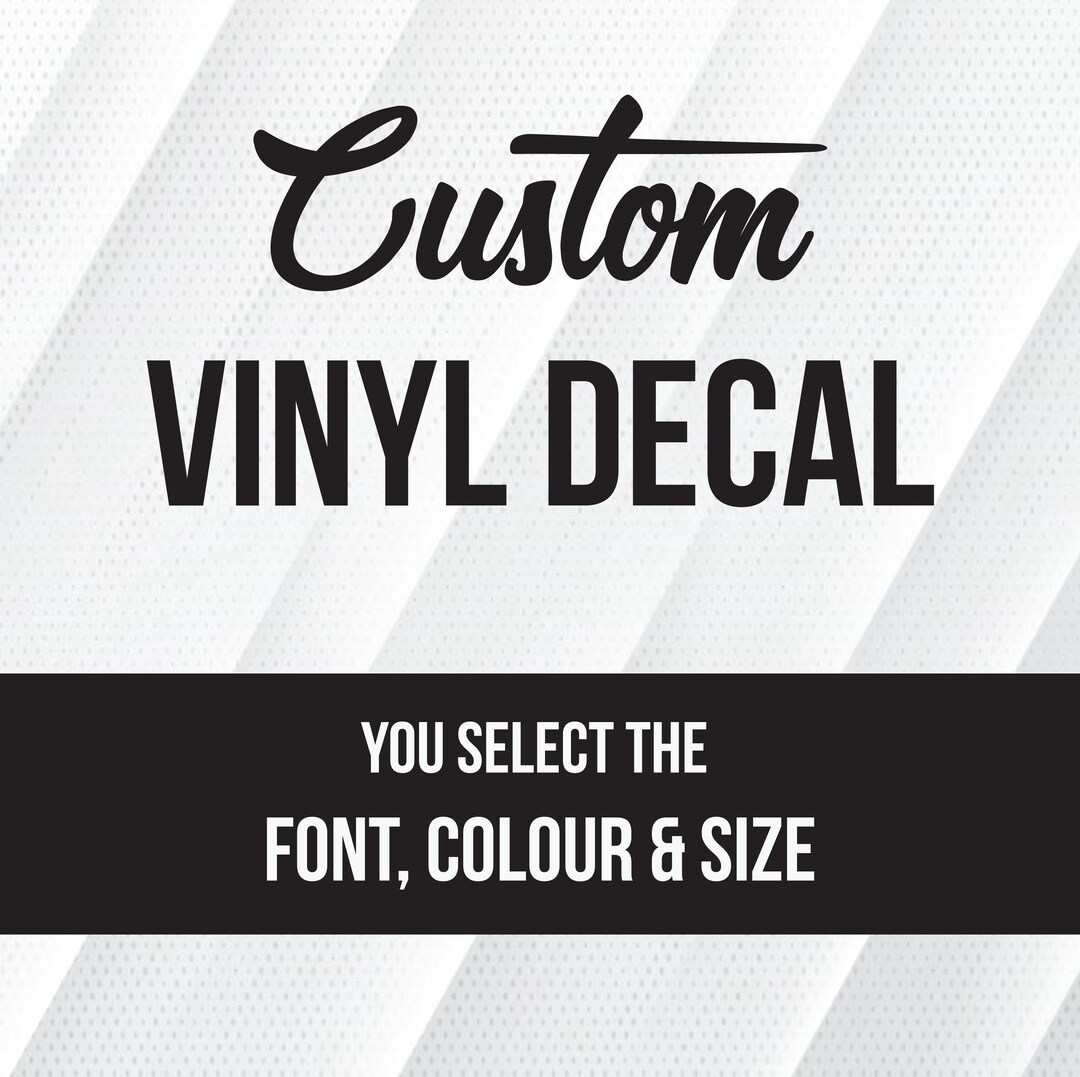 Custom Vinyl Decals Stickers - Choose Your Own Font, Colour, Size ...