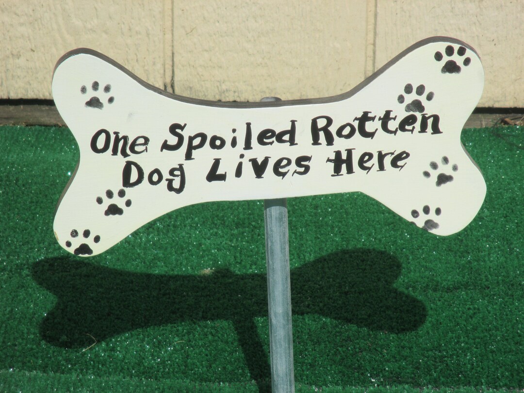 Spoiled Rotten Dog Lives Here Sign - Etsy