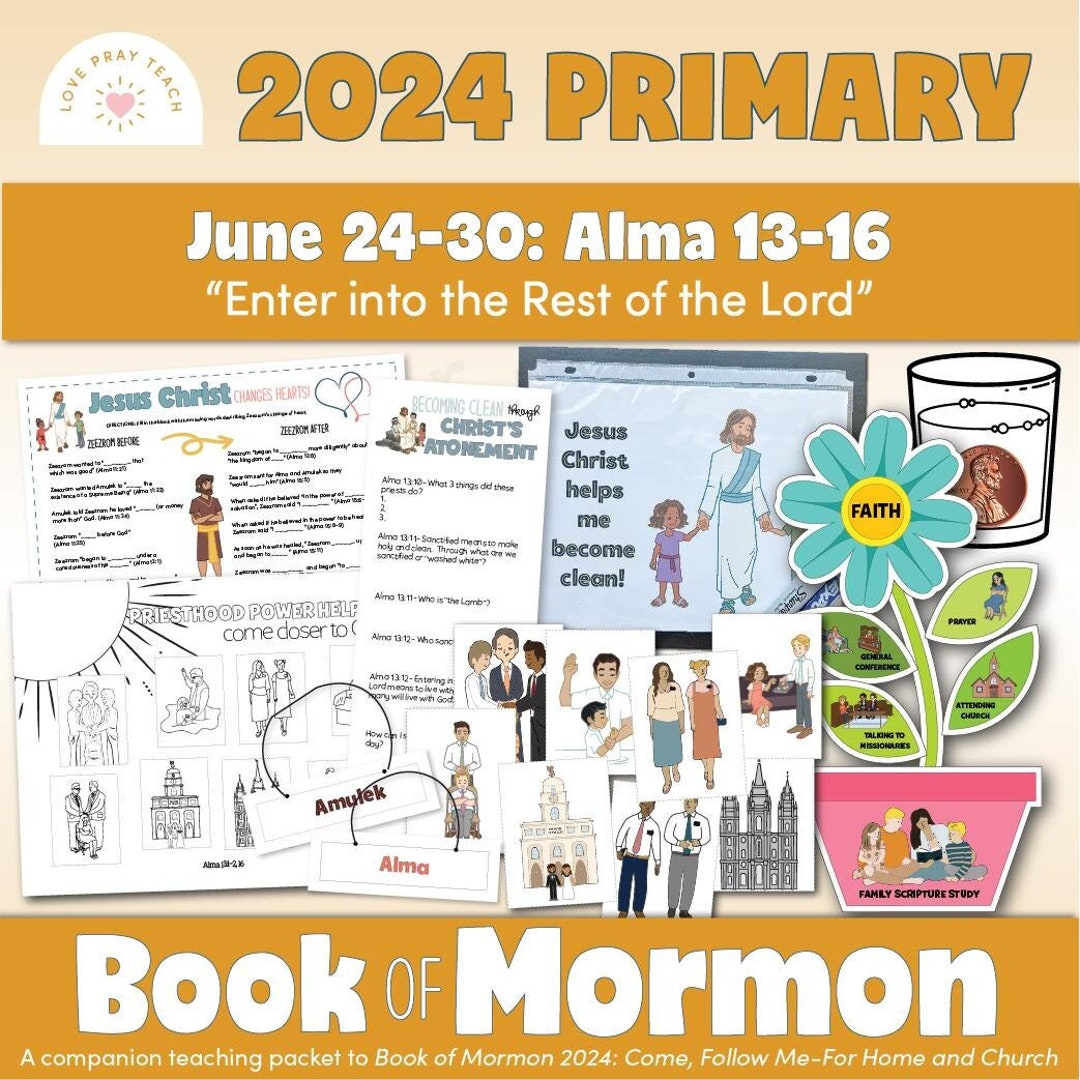 Primary Children: June 24-30 “enter Into the Rest of the Lord” Alma 13 ...