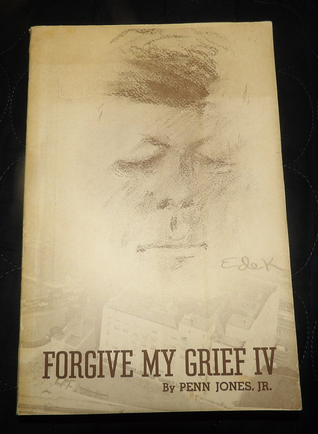 Report Assassination of John F. Kennedy Forgive My Grief IV Penn Jones ...