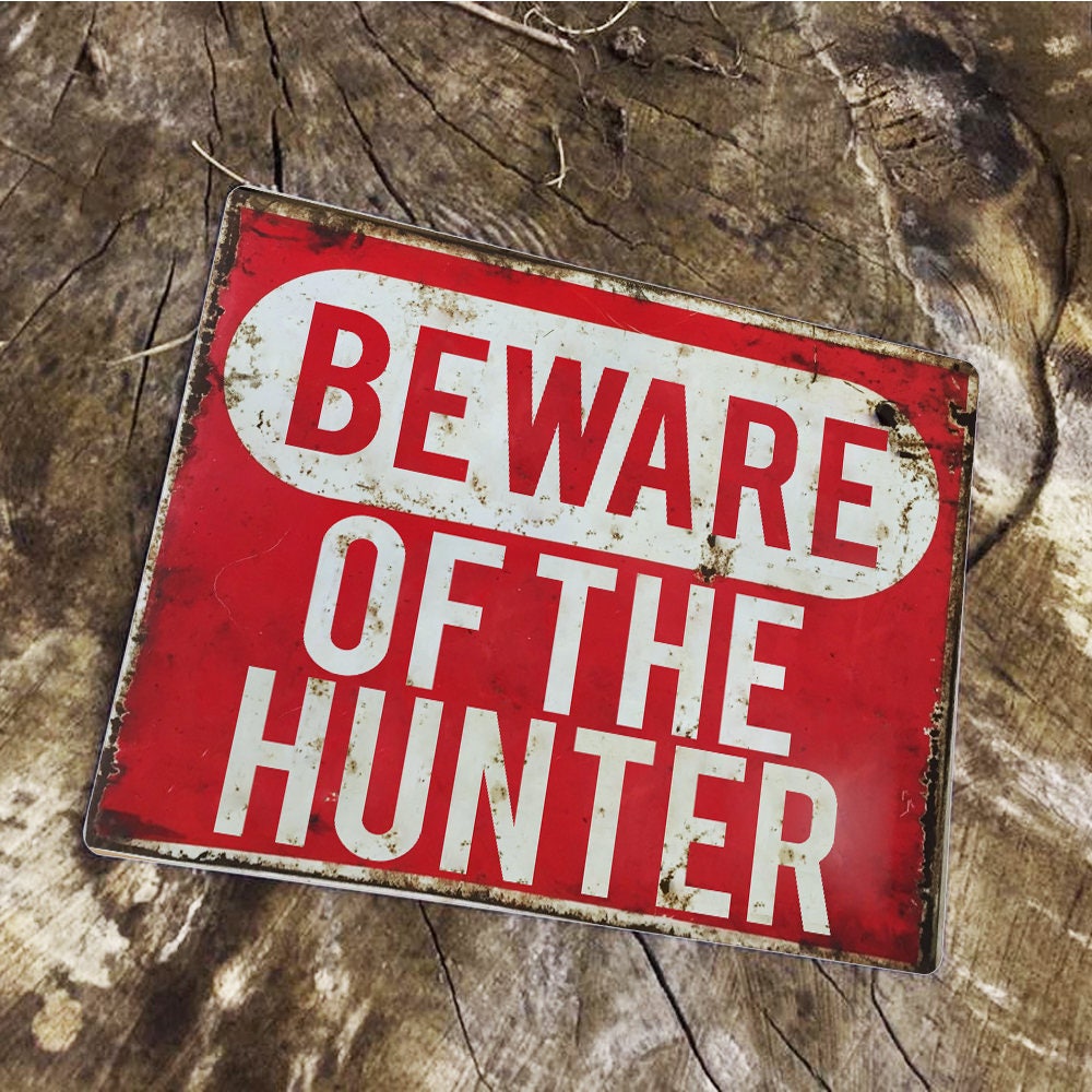 Beware of the Hunter Enamel Metal TIN SIGN Wall Plaque - Etsy Ireland