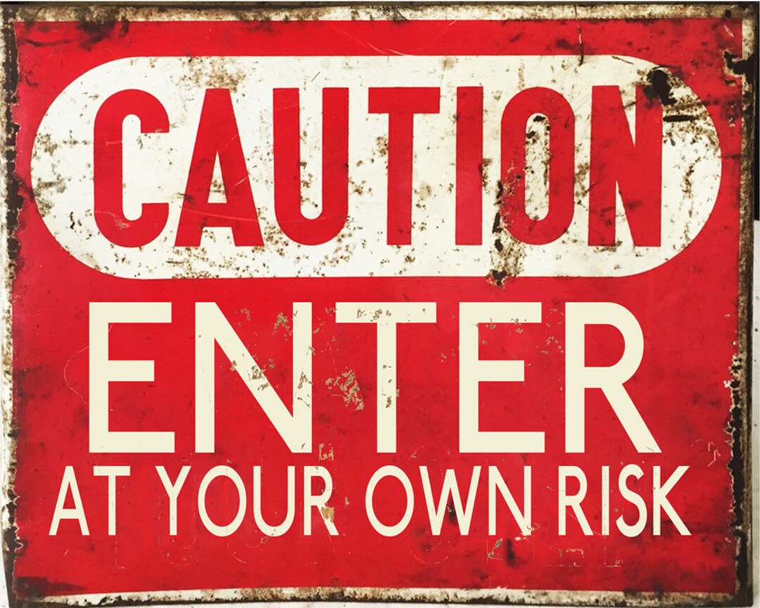 Caution Enter at Your Own Risk Enamel Metal TIN SIGN Wall Plaque - Etsy