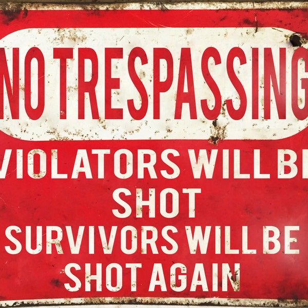 Trespassers Will Be Shot Metal Sign - Etsy