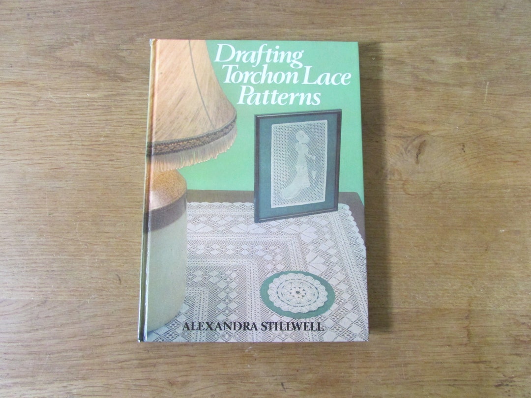 Drafting Torchon Lace Patterns, by Alexandra Stillwell hardback, 1986 ...