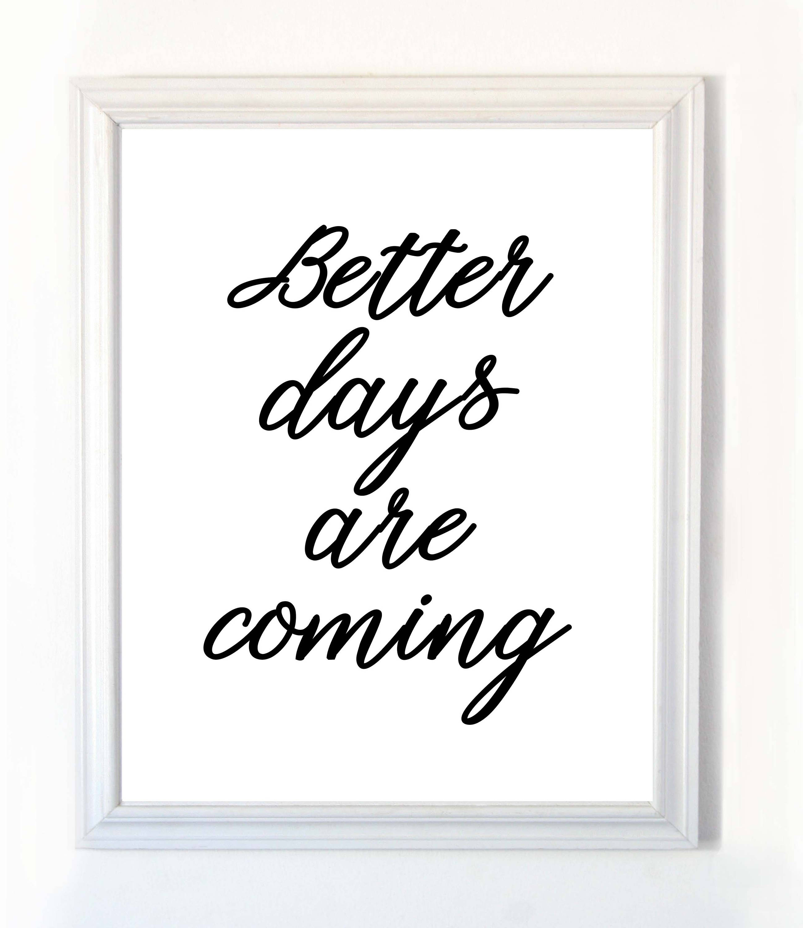 Inspirational Quote better Days Are Coming - Etsy