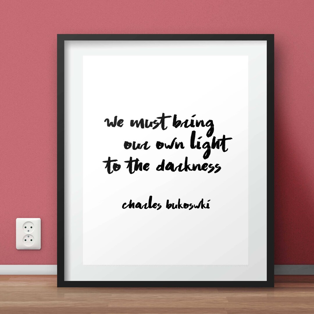 Inspirational Quote, we Must Bring Our Own Light to the Dark, Charles ...