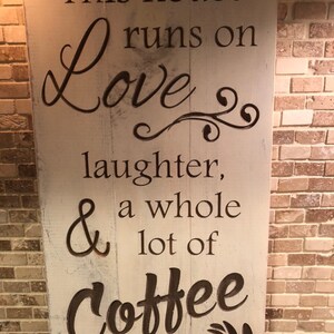 This House Runs on Love, Whole Lot of Coffee, Farmhouse Sign, Coffee ...