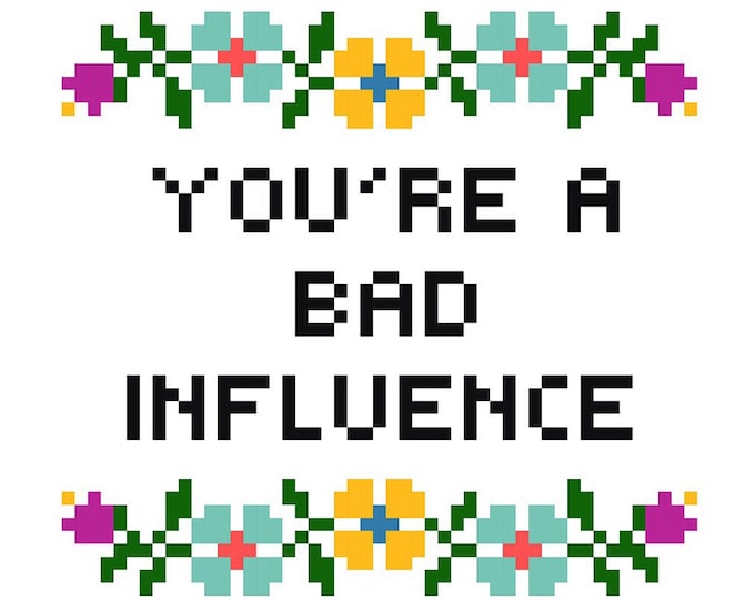 PATTERN: Cross Stitch "you're A Bad Influence" PATTERN *PDF* File - Etsy