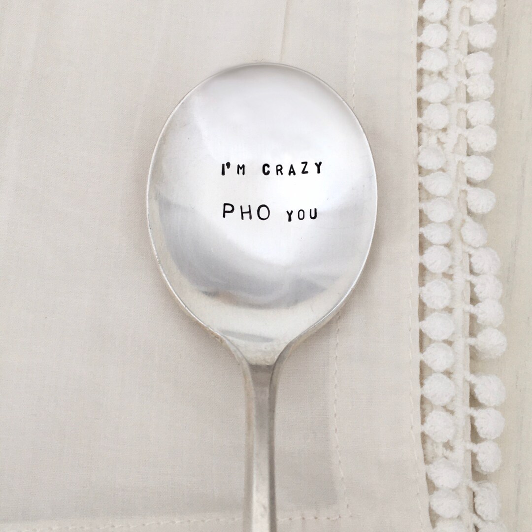 Hand Stamped Pho Spoon - I'm Crazy Pho You, Pho Spoon, Soup Spoon ...