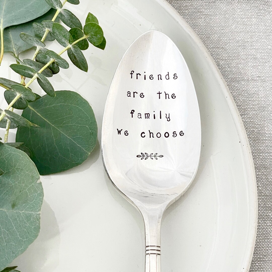 Hand Stamped Serving Spoon - Friends Are the Family We Choose, Holiday ...