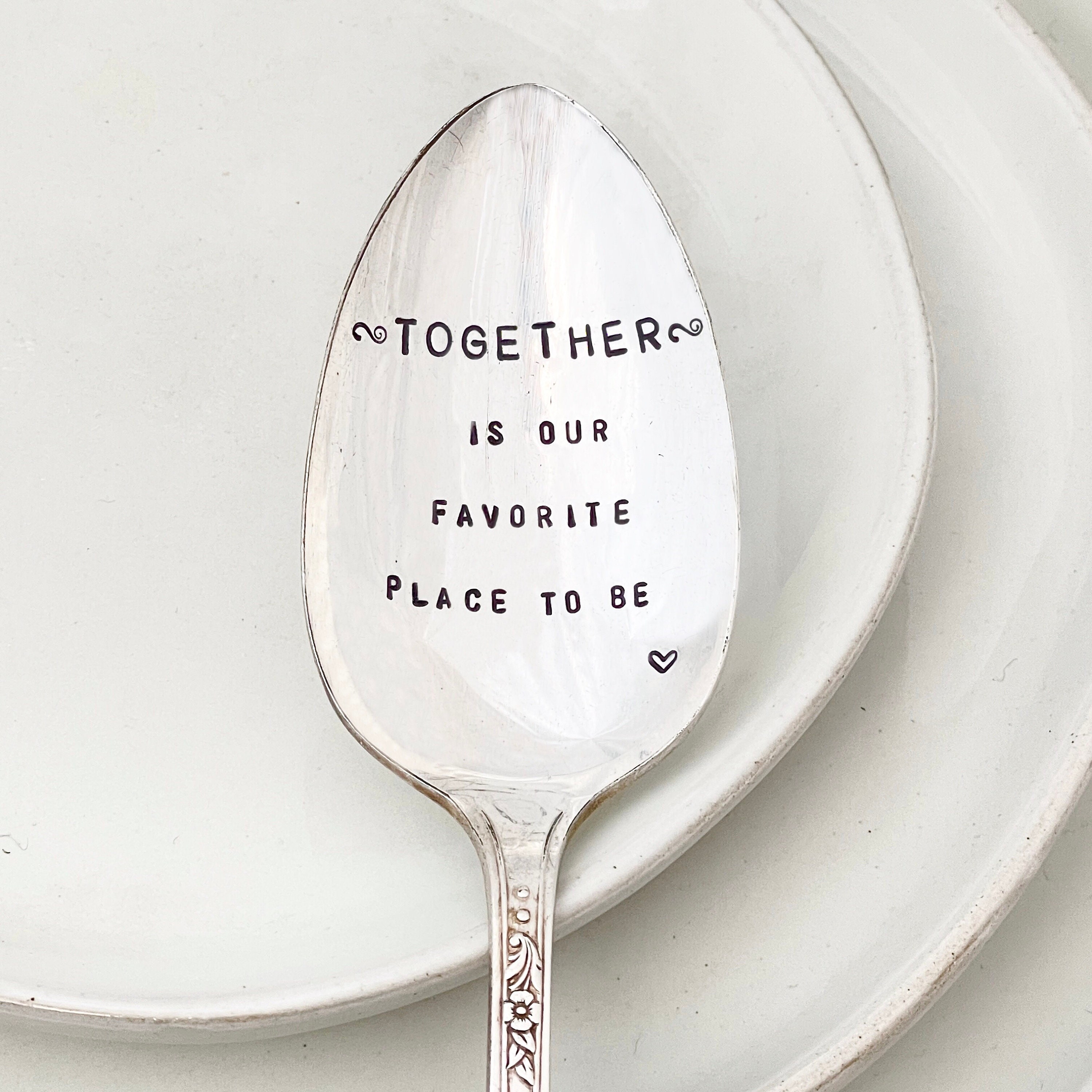 Hand Stamped Serving Spoon - Together is Our Favorite Place to Be ...