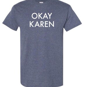 Okay Karen Shirt for Men | OK Karen Tshirt | Don't Be a Karen | Funny ...