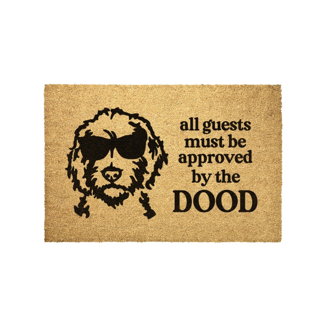 All Guests Must Be Approved by the Dood Doormat Funny Goldendoodle ...