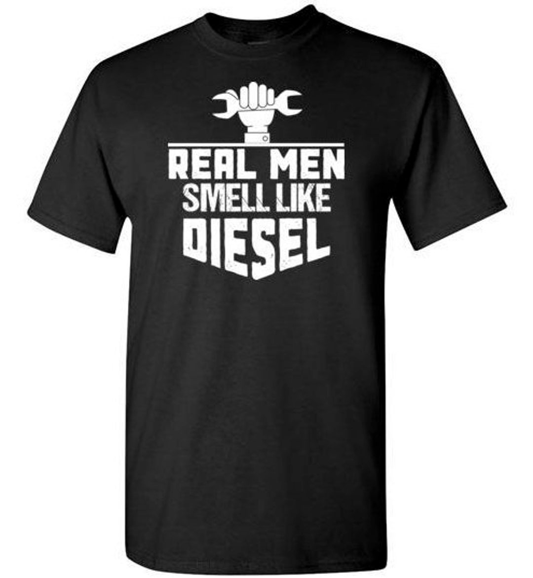 Real Men Smell Like Diesel Shirt for Men | Mechanic Gifts for Dad ...