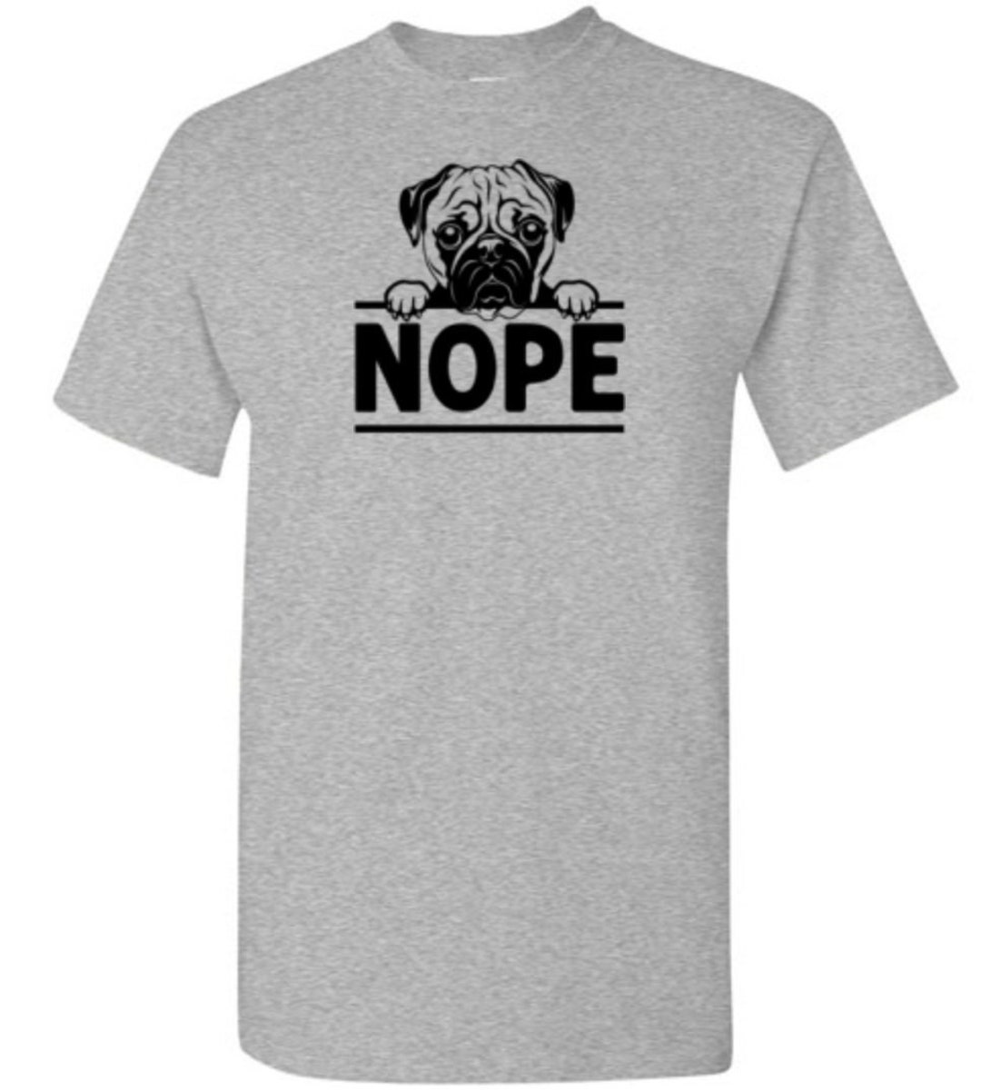 Nope Pug Shirt Funny Dog Lover Owner Birthday Christmas Gift for Men ...