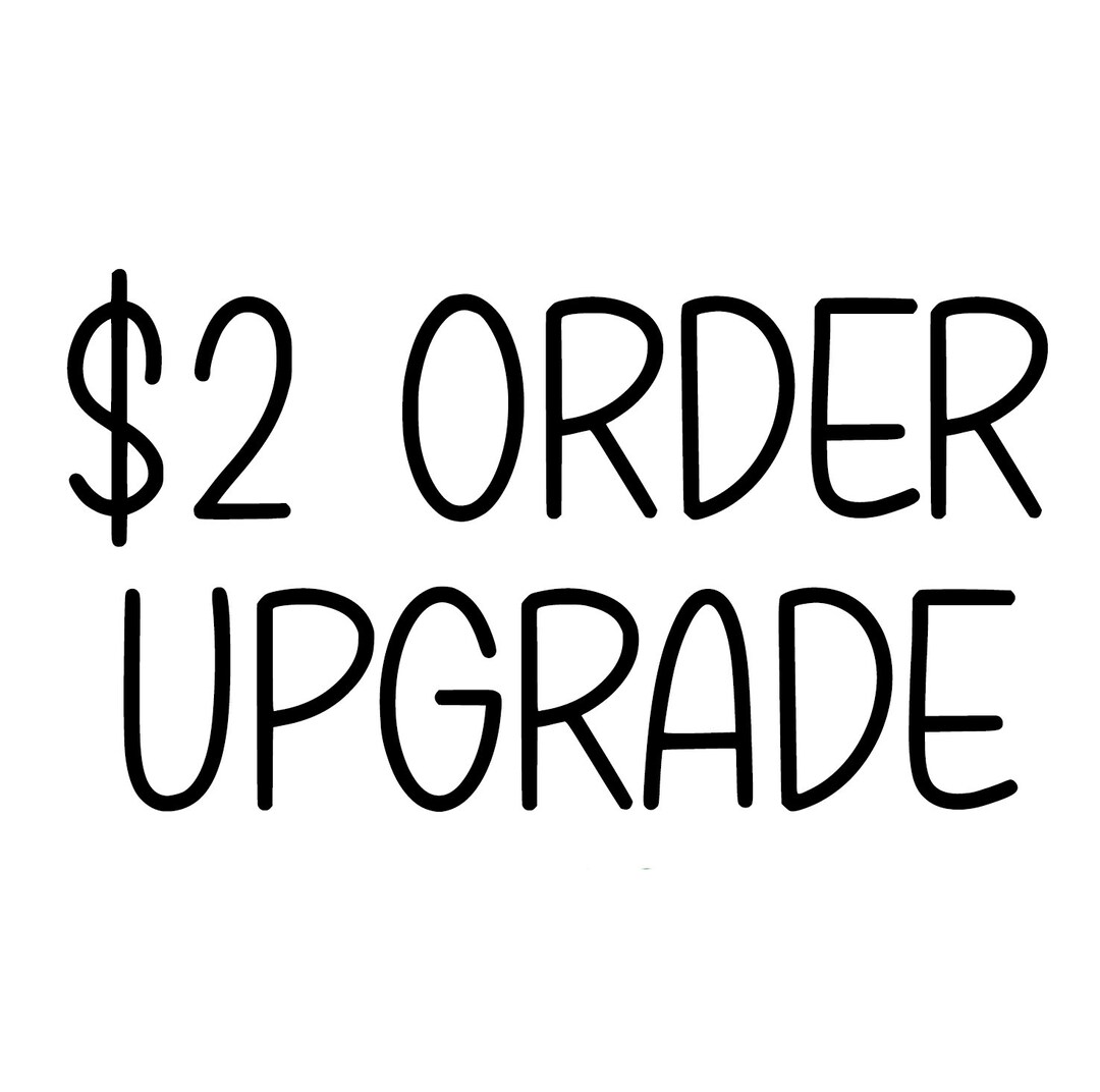 Two Dollar Order Upgrade - Etsy