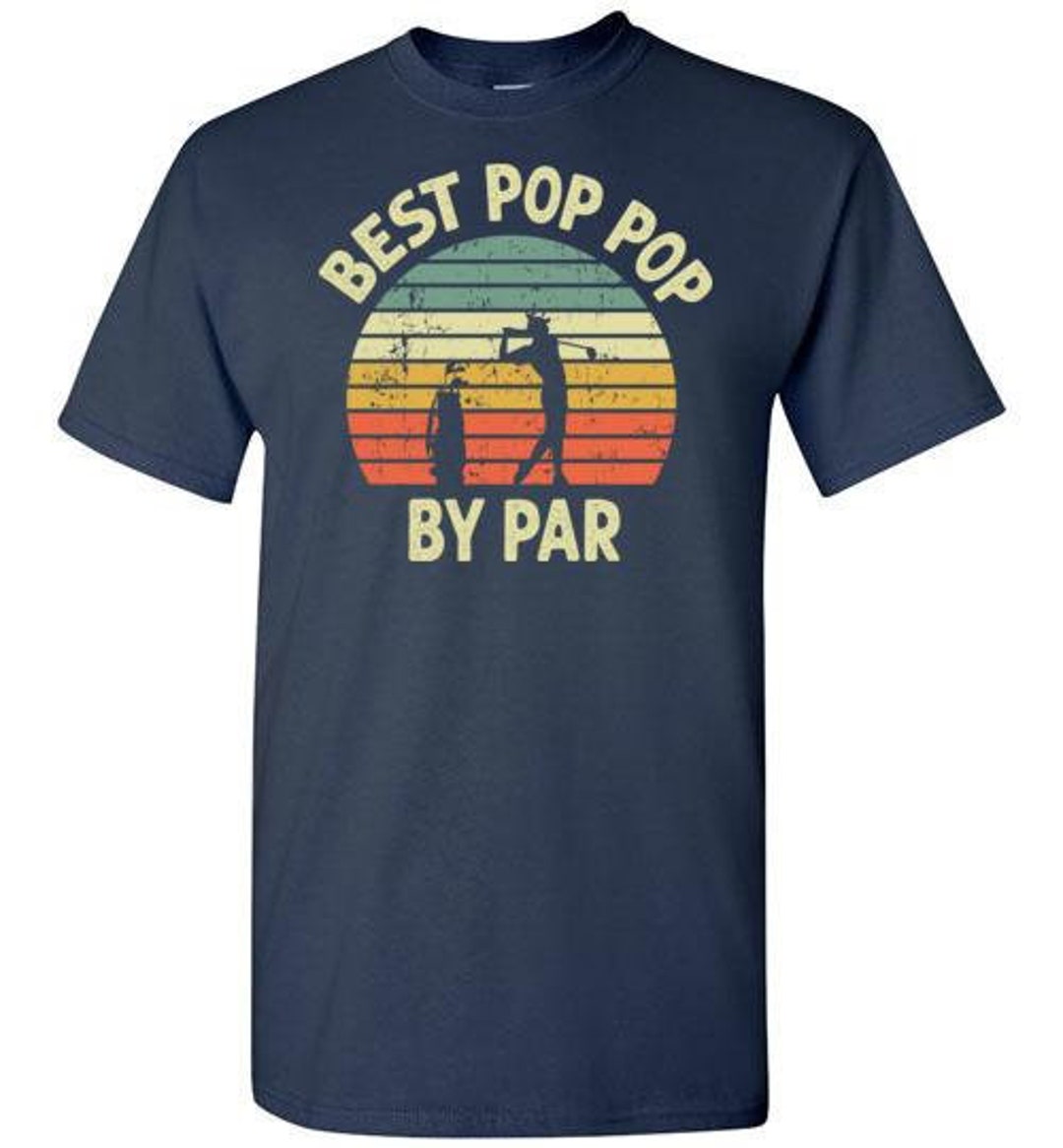 Best Pop Pop by Par Shirt for Men | Pop Pop Golf Shirts | Golfer Gift ...