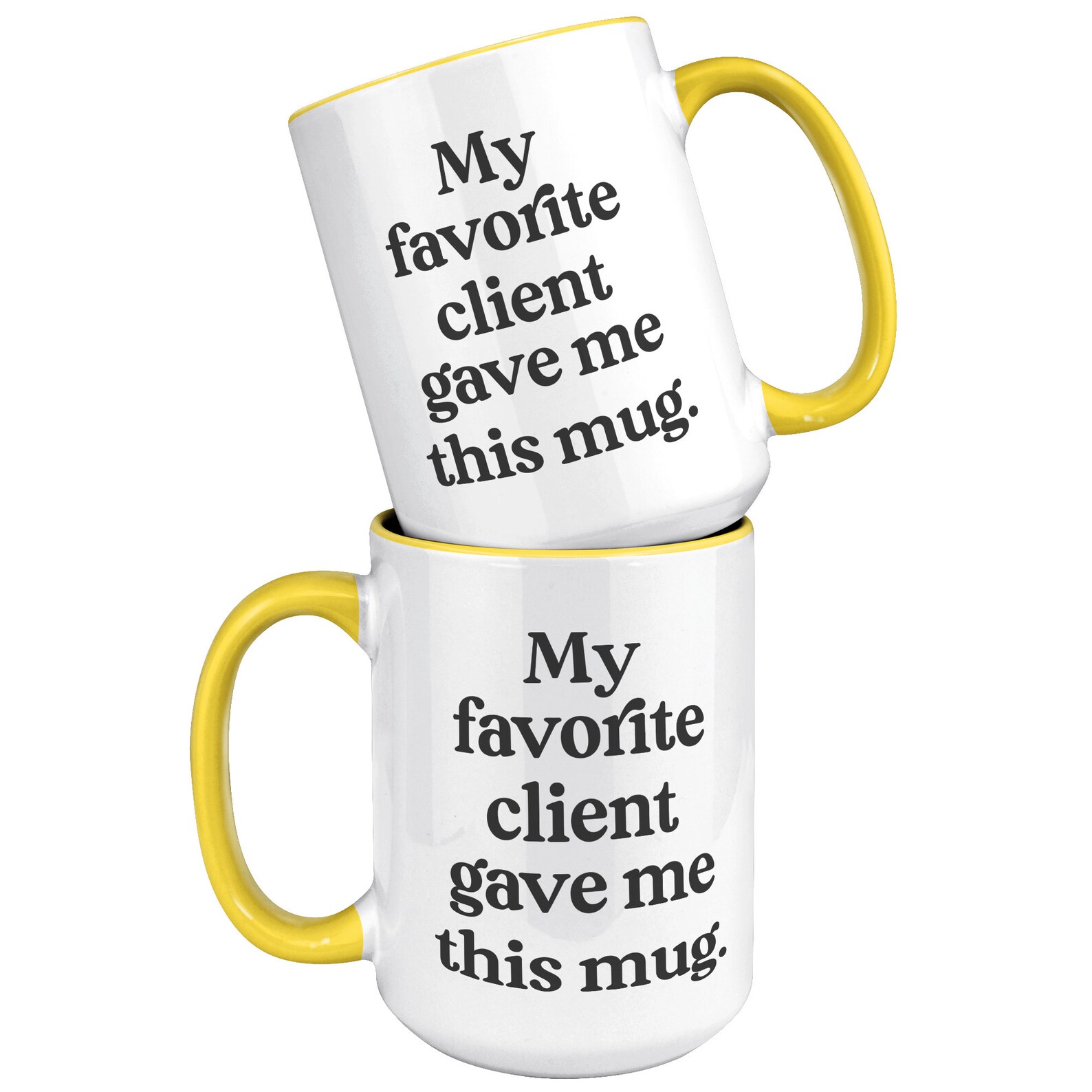 My Favorite Client Gave Me This Mug 15 Oz Coffee Cup Funny - Etsy