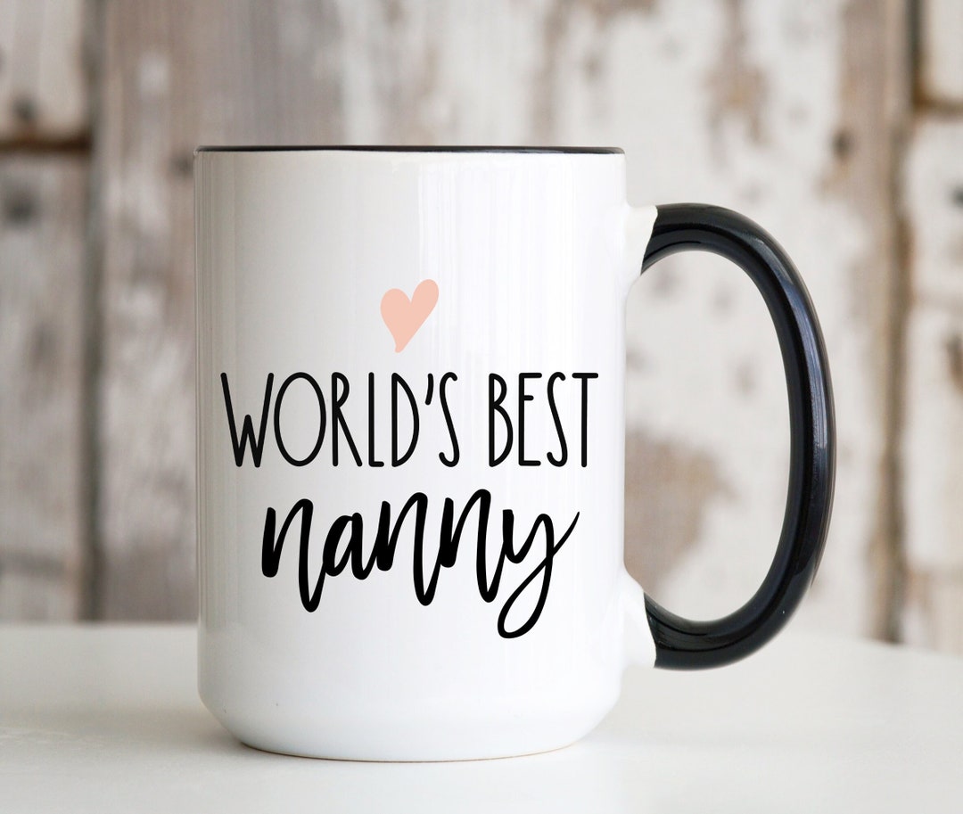 World's Best Nanny 15oz Mug Birthday Christmas Mothers Day Gift Idea ...