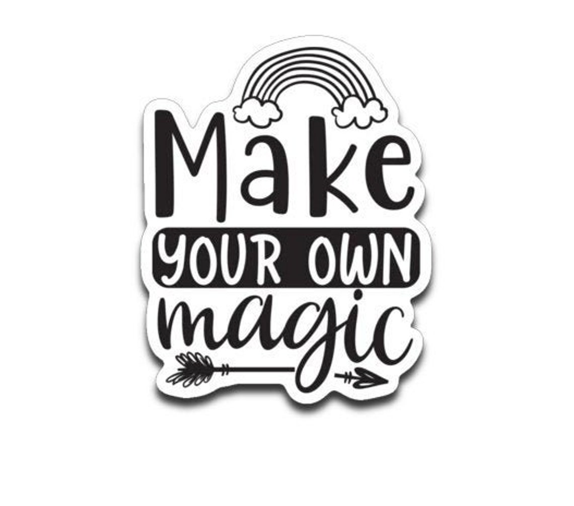 Make Your Own Magic Decal Positive Inspirational and - Etsy