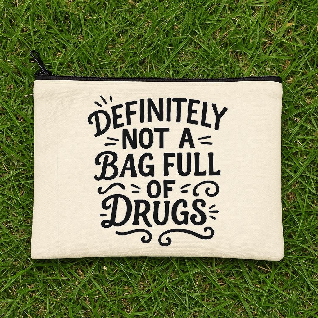 Definitely Not a Bag Full of Drugs - Funny Cosmetic Makeup Bag ...