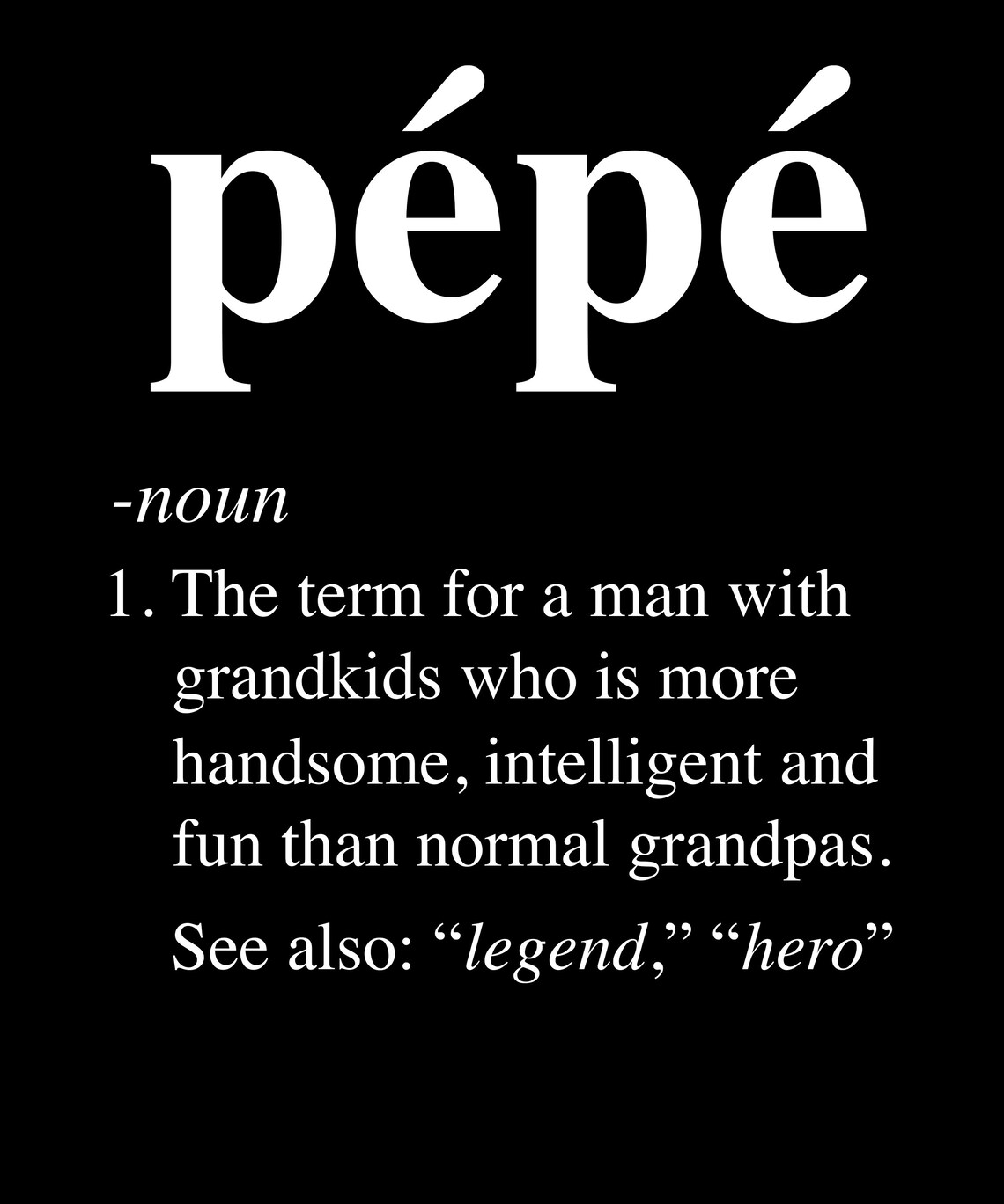 Pépé Definition Shirt Grandpa Pepe Defined Legend Dictionary | Etsy