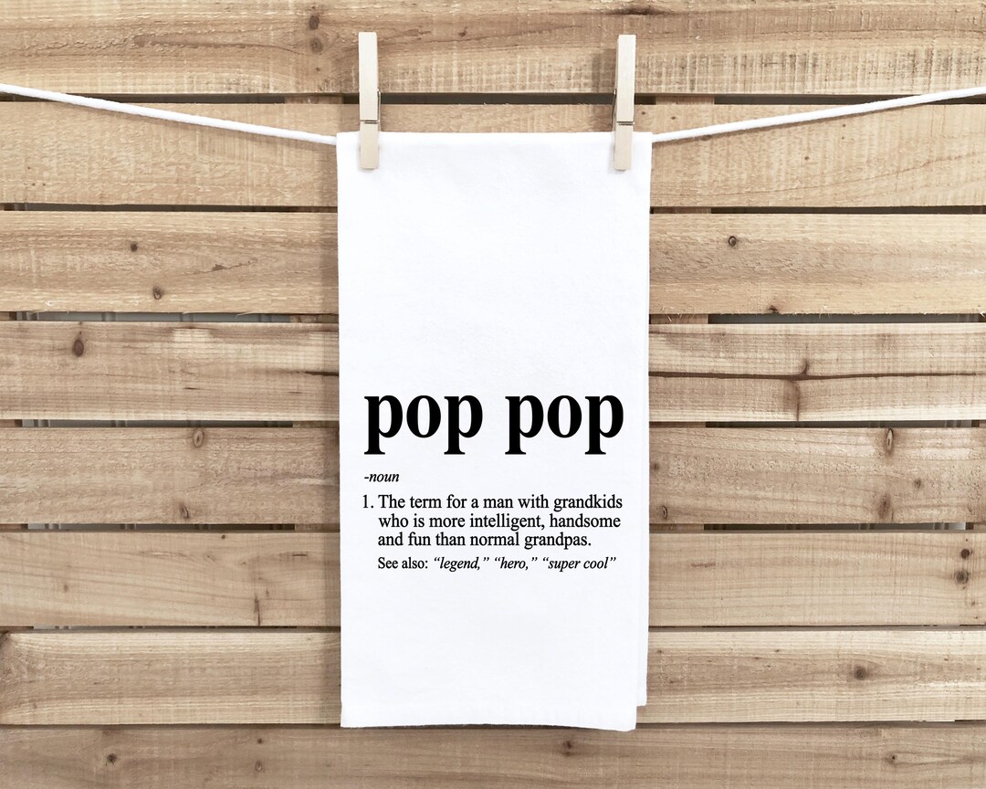 Pop Pop Definition Flour Sack Kitchen Towel, Birthday Father's Day ...