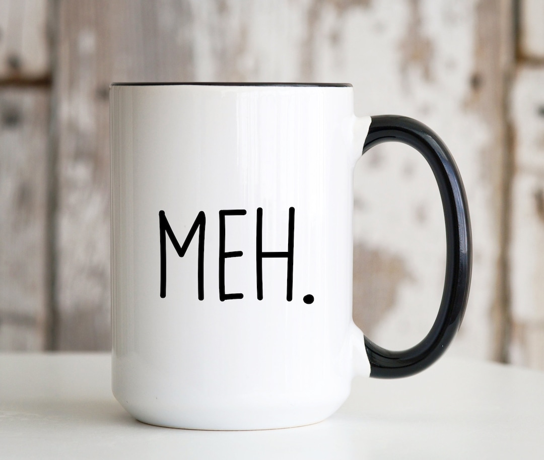 Meh Coffee Mug Funny 15oz Ceramic Two Tone Cup Sarcastic Bored ...