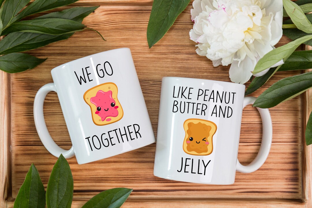 We Go Together Like Peanut Butter and Jelly Mug Set of 2 Ceramic Coffee ...
