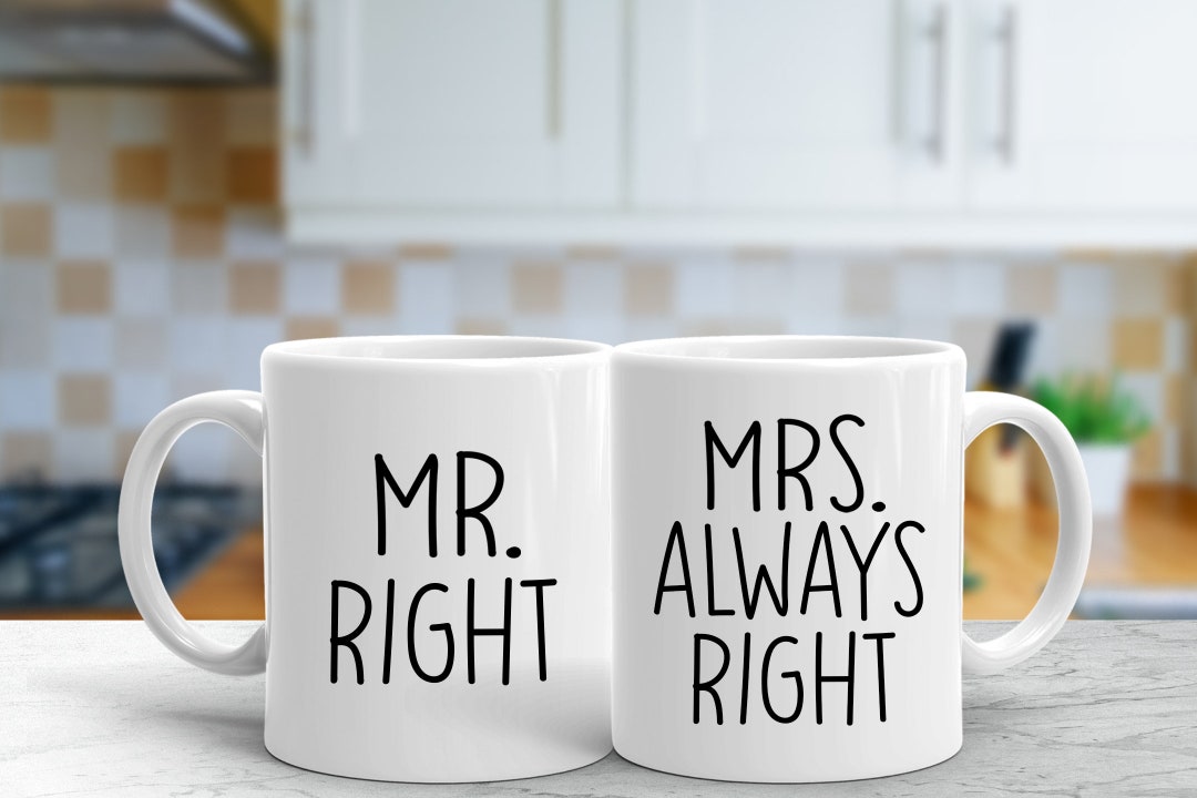 Mr. Right and Mrs. Always Right Matching Mug Set | Set of 2 His and ...
