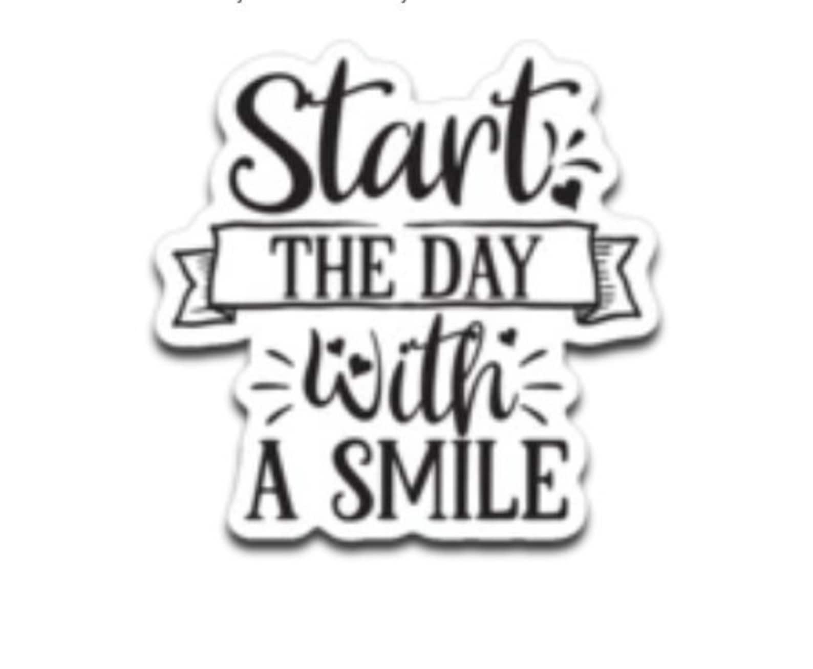 Start the Day With a Smile Decal | Inspirational, Motivational Black ...