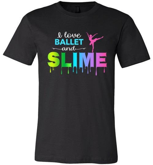 I Love Ballet and Slime Shirt for Girls, Slime T-shirts for Birthday ...